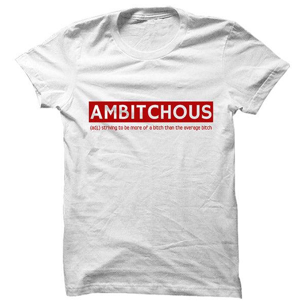 Ambitchous T-shirt – Styletadka